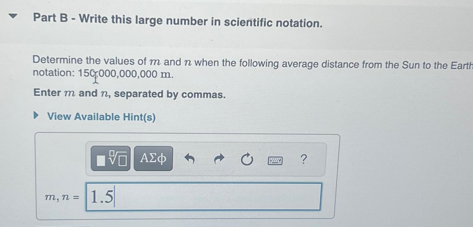Solved Part B - ﻿Write this large number in scientific | Chegg.com