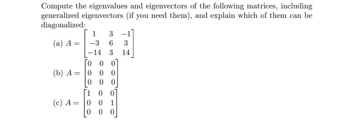 Solved Compute the eigenvalues and eigenvectors of the | Chegg.com
