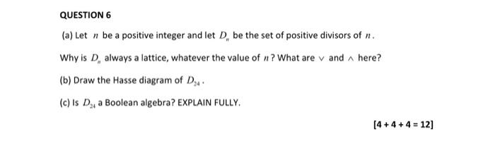 Solved QUESTION 6 (a) Let n be a positive integer and let Dn | Chegg.com