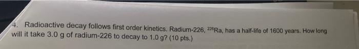 Solved Radioactive decay follows first order kinetics. | Chegg.com