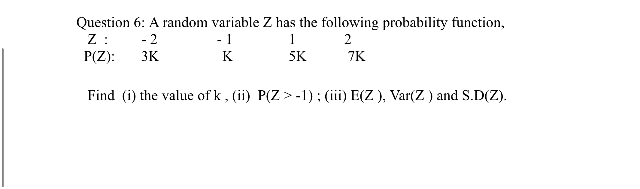 Solved Question 6: A random variable Z ﻿has the following | Chegg.com