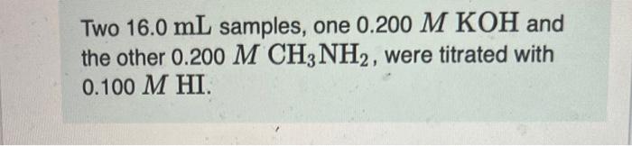 Solved Two 16.0 mL samples, one 0.200MKOH and the other | Chegg.com
