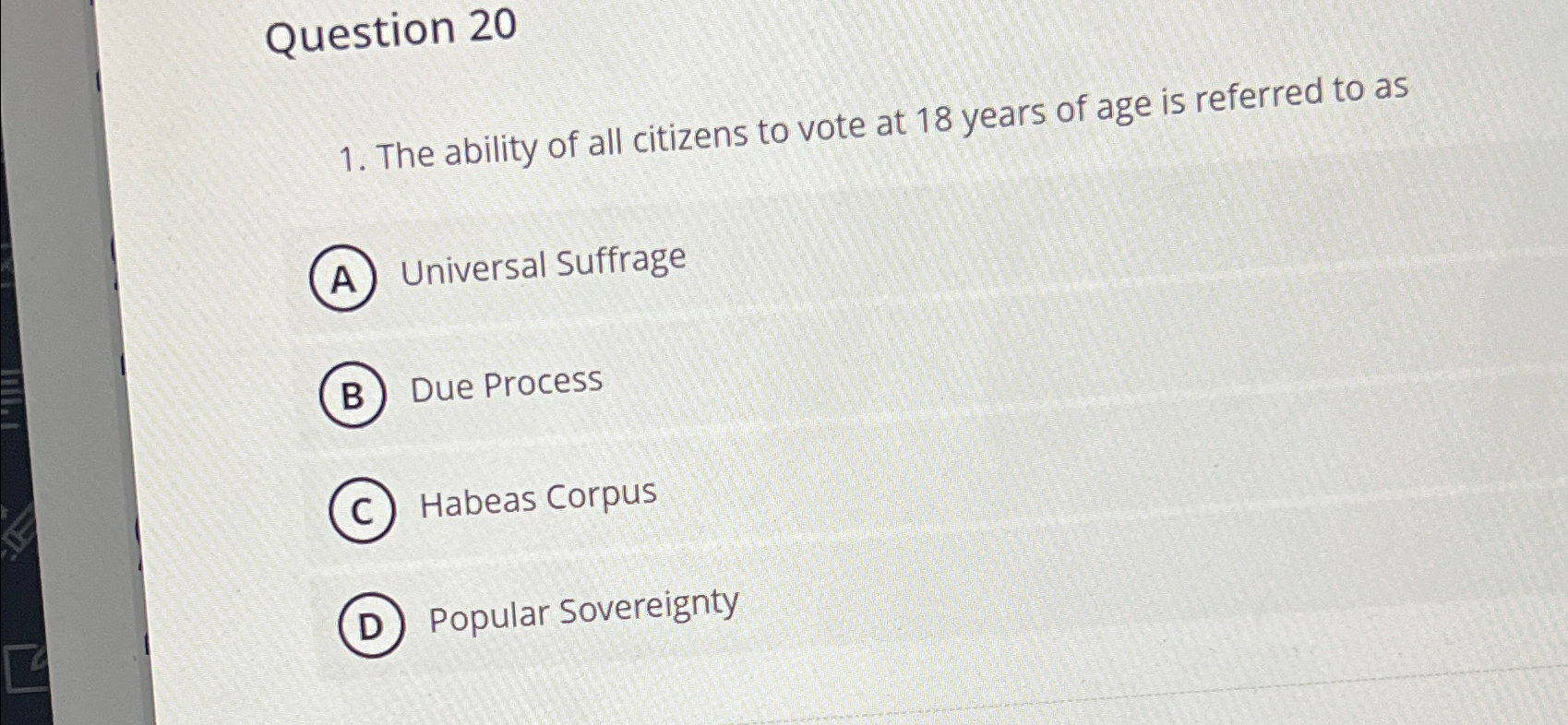 Solved Question 20The ability of all citizens to vote at 18 | Chegg.com