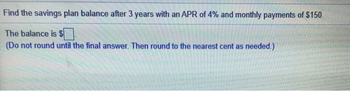 Solved Find the savings plan balance after 3 years with an | Chegg.com
