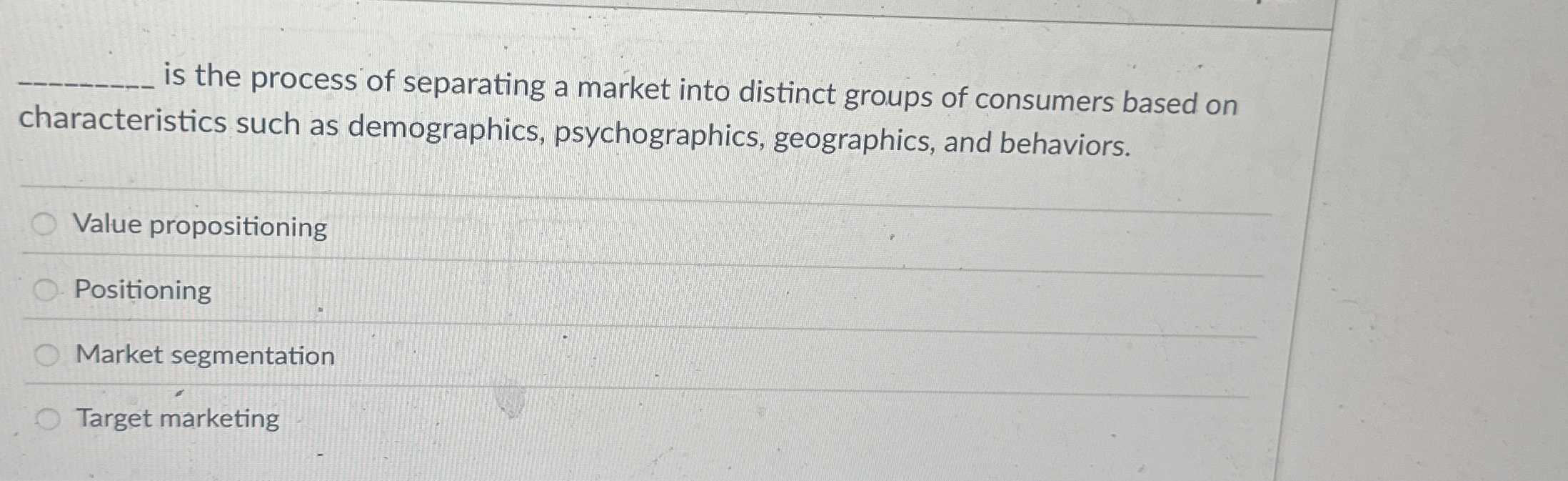 is the process of separating a market into distinct | Chegg.com
