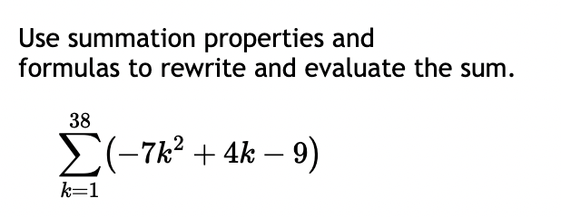 Solved Use summation properties andformulas to rewrite and | Chegg.com