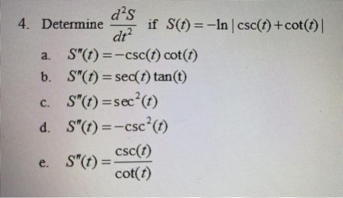 Solved d's dt² a S"(t)=-csc(t) cot(t) b. S"(t) = sec(t) | Chegg.com