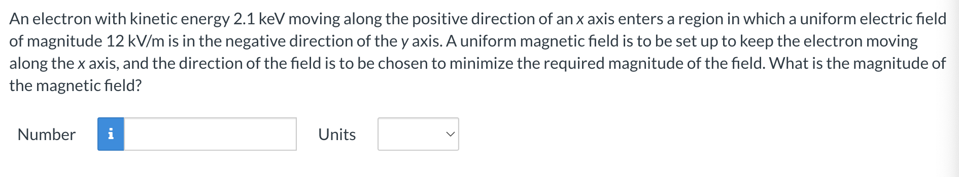 Solved An electron with kinetic energy 2.1keV moving along | Chegg.com