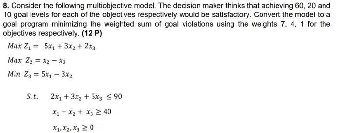 Solved 8. Consider the following multiobjective model. The | Chegg.com