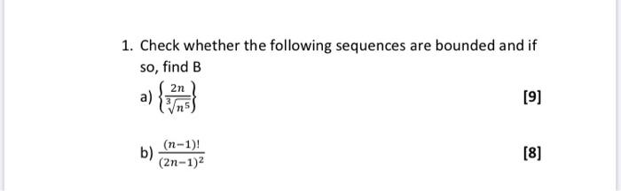 Solved 1. Check whether the following sequences are bounded | Chegg.com