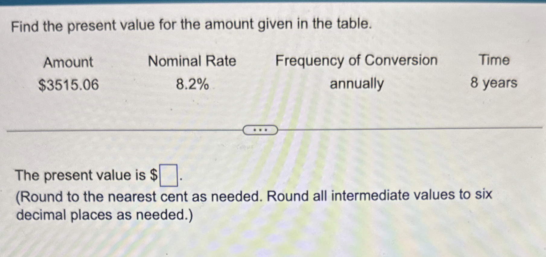Solved Find the present value for the amount given in the | Chegg.com