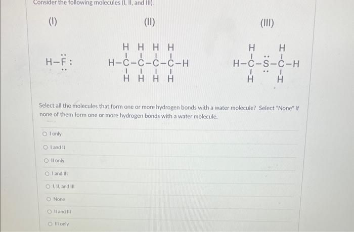 Solved Consider the following molecules (I, II, and III). | Chegg.com