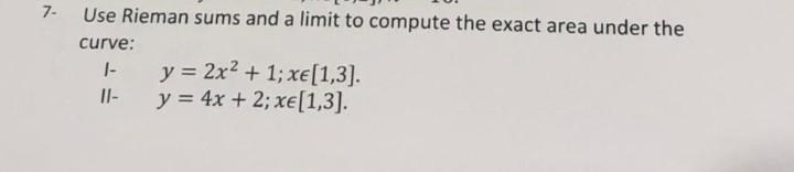 Solved Use Rieman sums and a limit to compute the exact area | Chegg.com