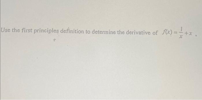Solved Use the first principles definition to determine the | Chegg.com