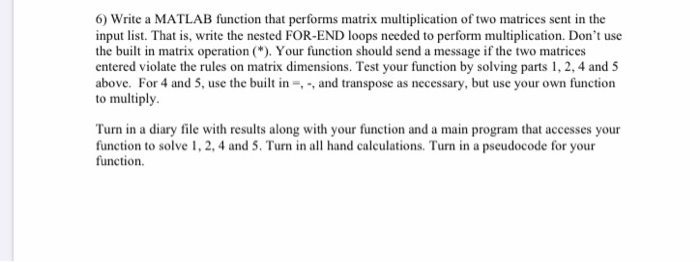 Solved 6) Write a MATLAB function that performs matrix | Chegg.com