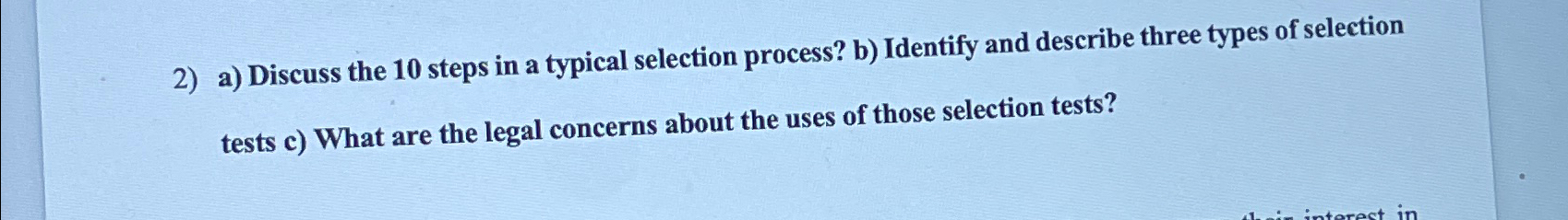 Solved a) ﻿Discuss the 10 ﻿steps in a typical selection | Chegg.com