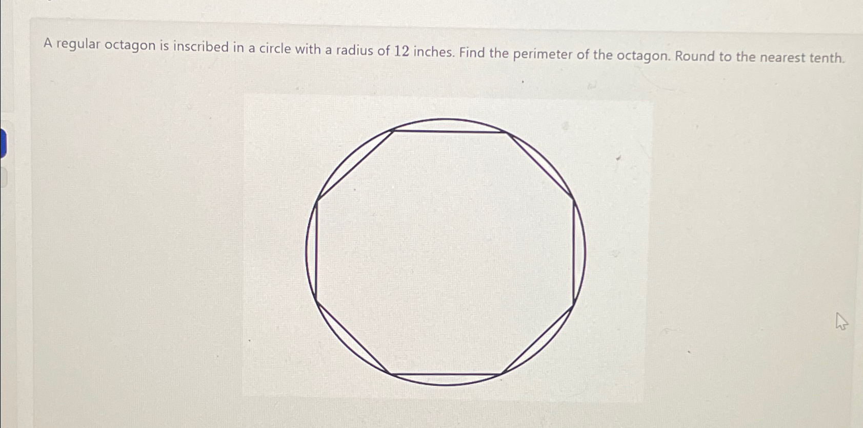 Solved A regular octagon is inscribed in a circle with a | Chegg.com