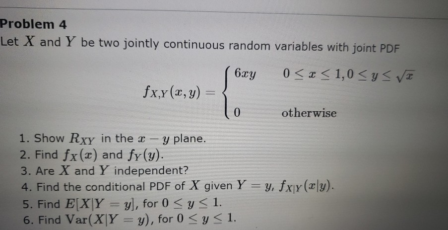 Solved Problem 4 Let X and Y be two jointly continuous | Chegg.com Solved Problem 4 Let X and Y be two jointly continuous | Chegg.com