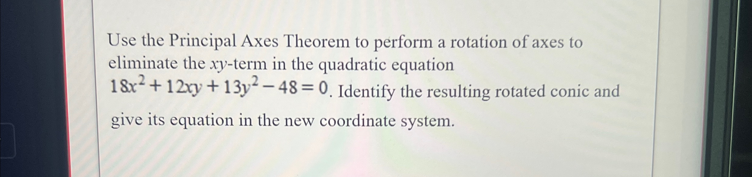Use the Principal Axes Theorem to perform a rotation | Chegg.com