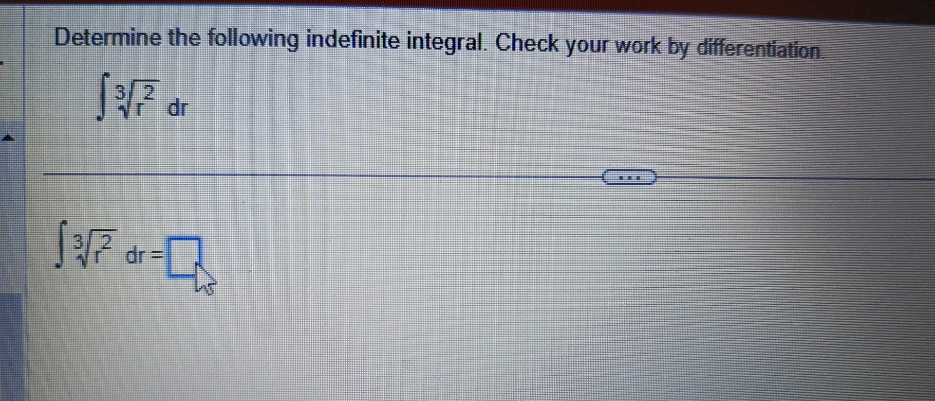 Solved Determine the following indefinite integral. Check | Chegg.com