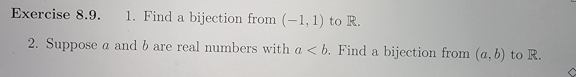 Solved Exercise 8.9. 1. Find a bijection from (-1, 1) to R. | Chegg.com