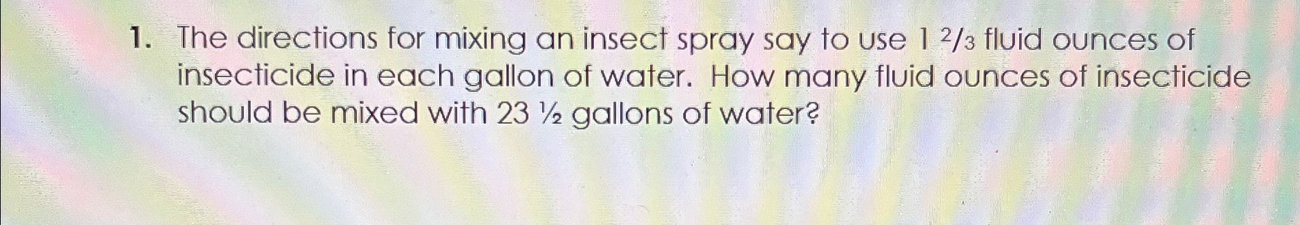 Solved The directions for mixing an insect spray say to use | Chegg.com