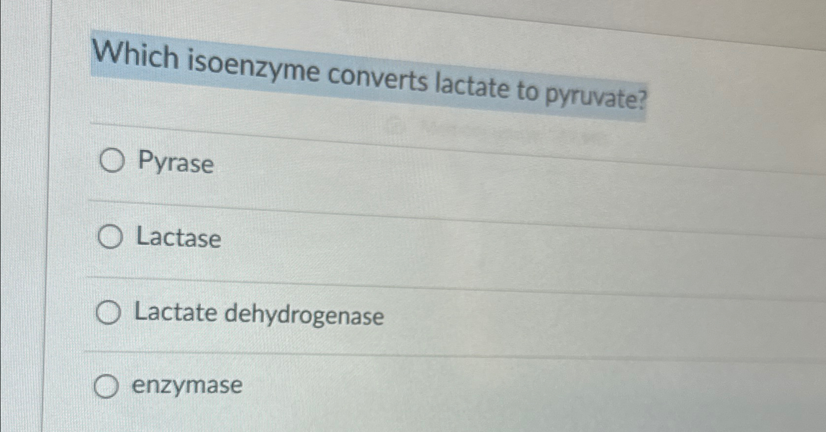 Solved Which isoenzyme converts lactate to pyruvate? Pyrase | Chegg.com
