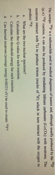 Solved The isotope 18F is a radionuclide used in medical | Chegg.com