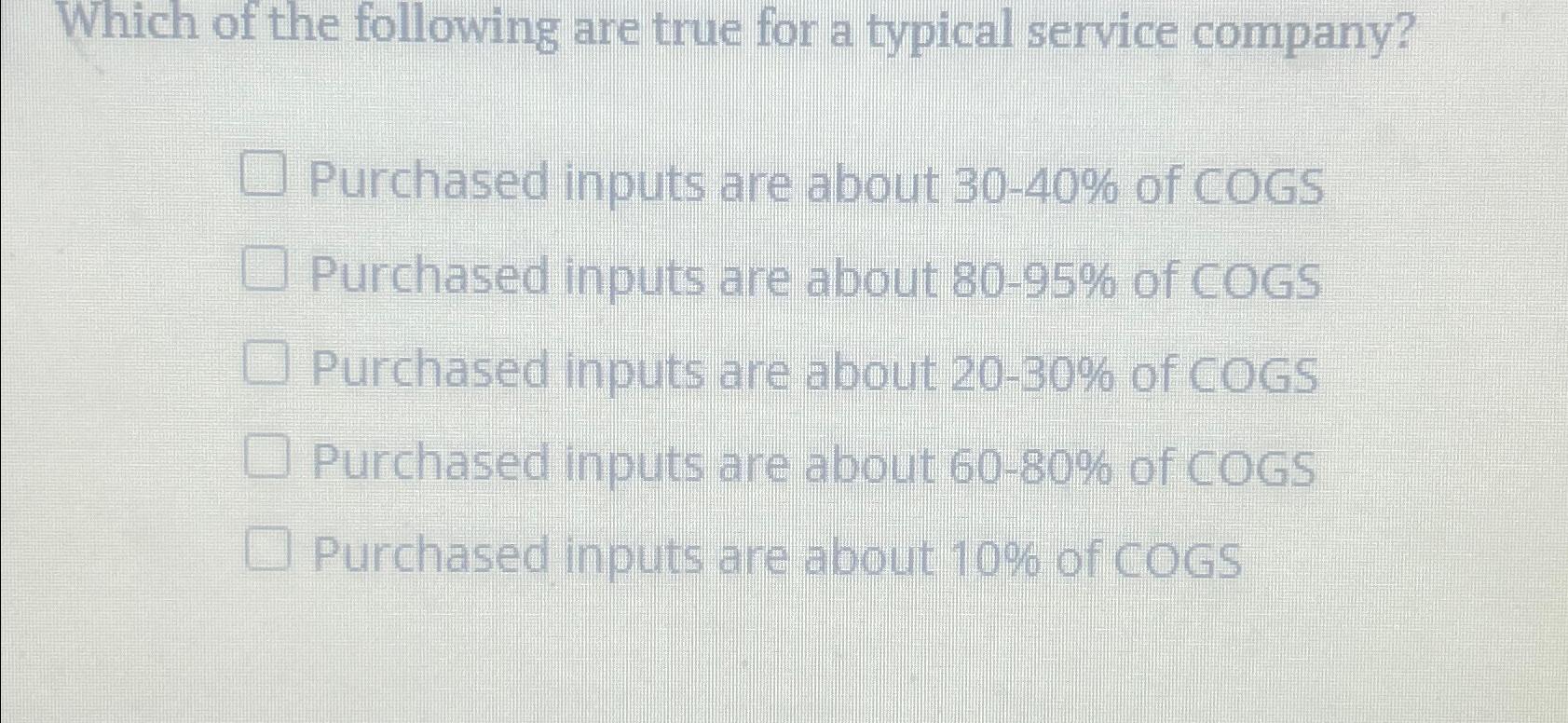 Solved Which of the following are true for a typical service | Chegg.com