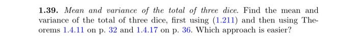 Solved 1.39. Mean and variance of the total of three dice. | Chegg.com