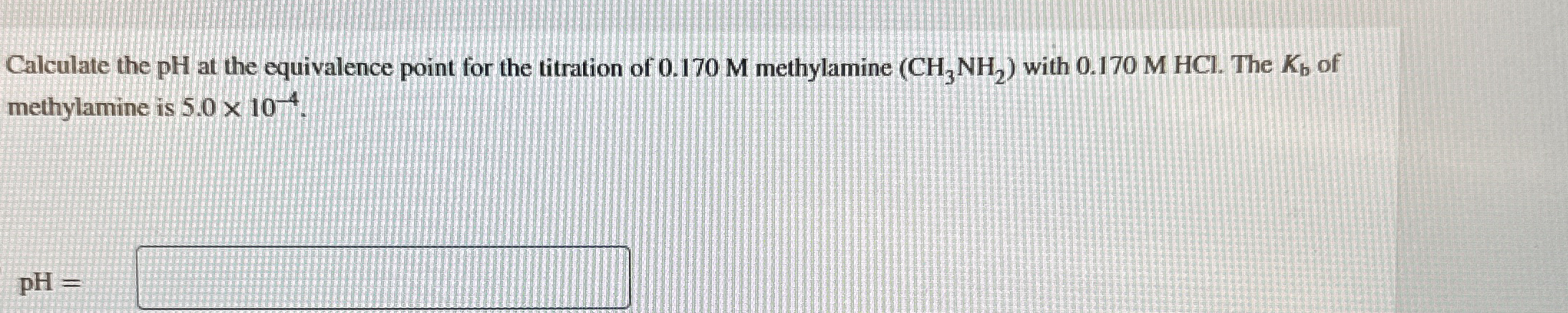 Solved s Calculate the pH at the equivalence point for the | Chegg.com
