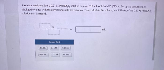 Solved A student needs to dilute a 0.27 M Pb(NO), solution | Chegg.com