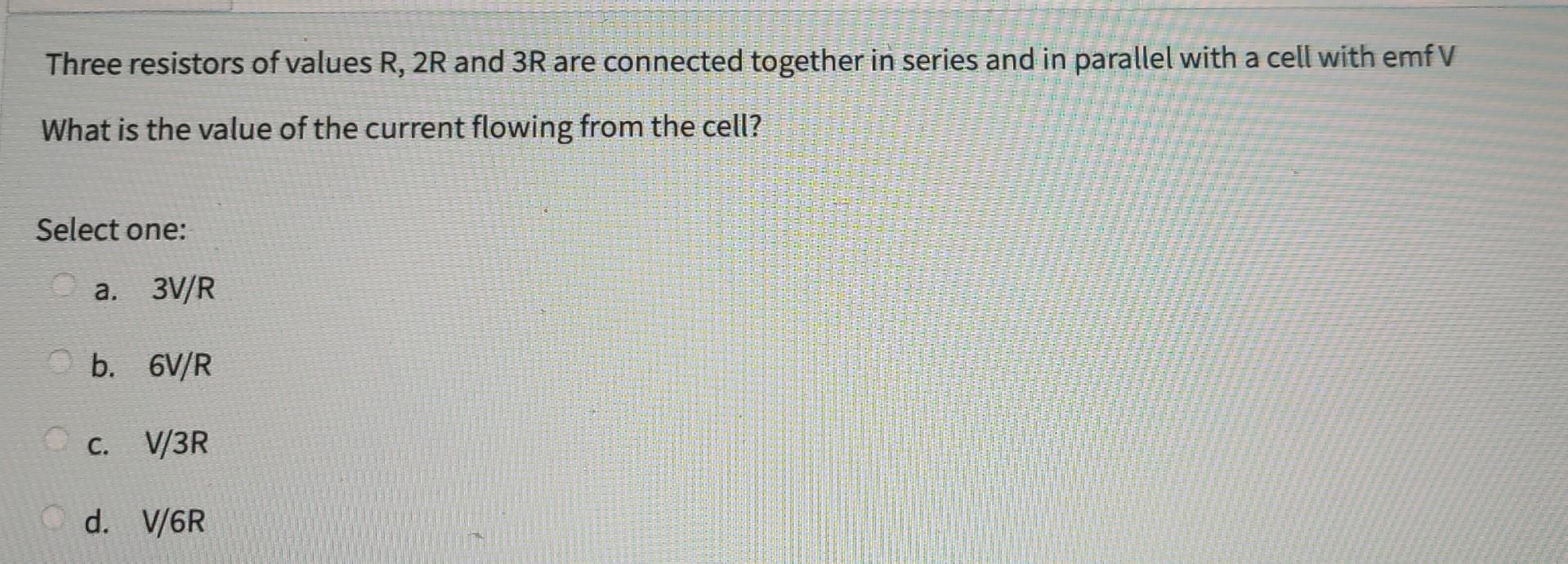 Solved Three resistors of values R,2R and 3R are connected | Chegg.com