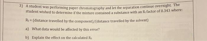 Solved 3) A student was performing paper chromatography and | Chegg.com