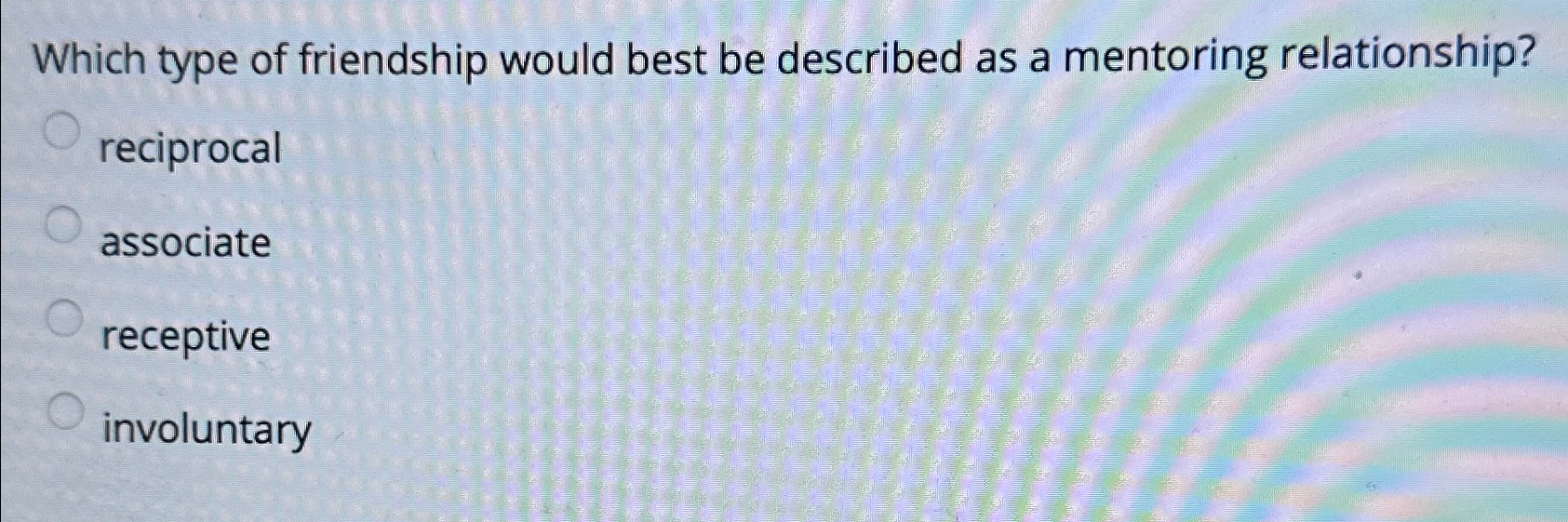 Solved Which type of friendship would best be described as a | Chegg.com