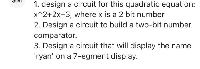 Solved 1. design a circuit for this quadratic equation: | Chegg.com