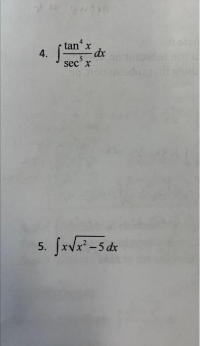 Solved ∫sec5xtan4xdx ∫xx2−5dx | Chegg.com