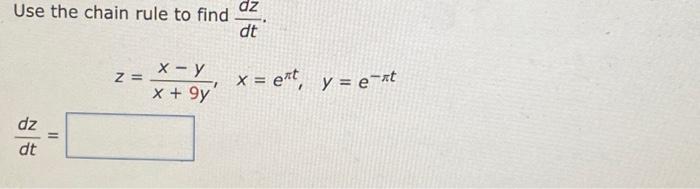 Solved Use the chain rule to find dtdz. | Chegg.com