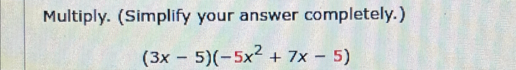 Solved Multiply. (Simplify your answer | Chegg.com