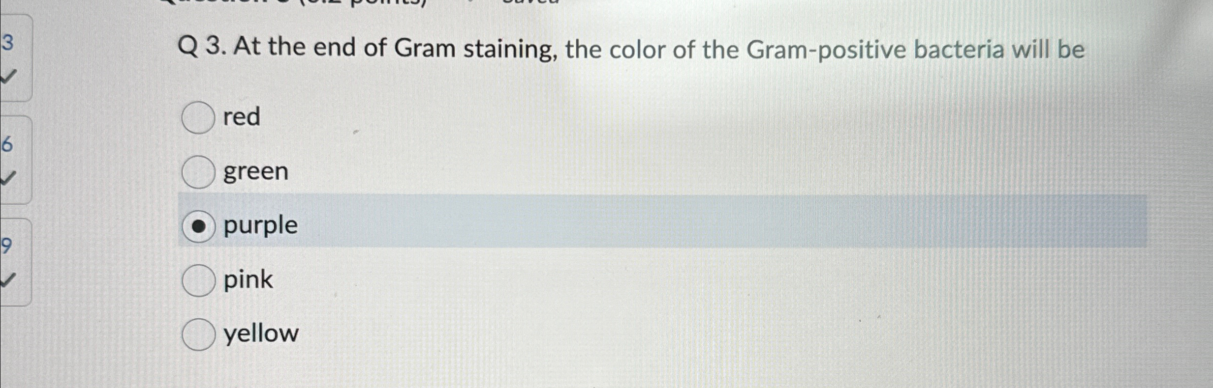 Solved Q 3. ﻿At the end of Gram staining, the color of the | Chegg.com