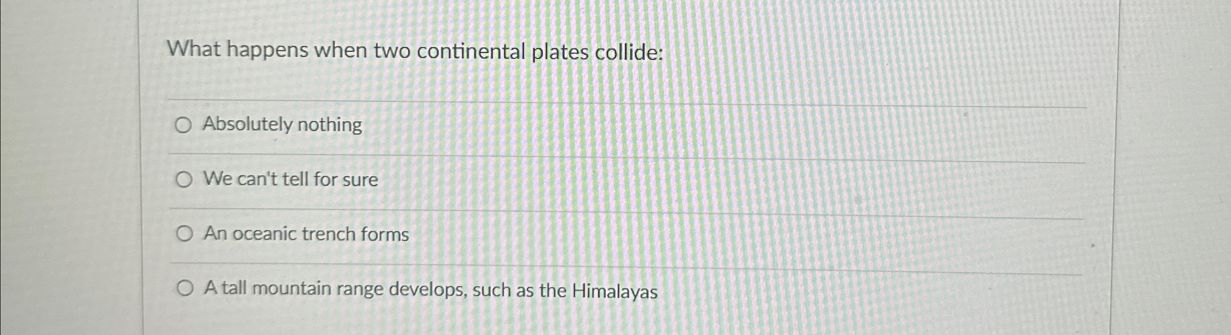 Solved What happens when two continental plates | Chegg.com