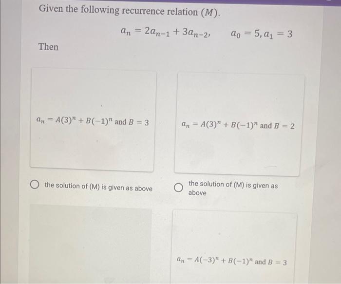 Solved Given the following recurrence relation (M). | Chegg.com
