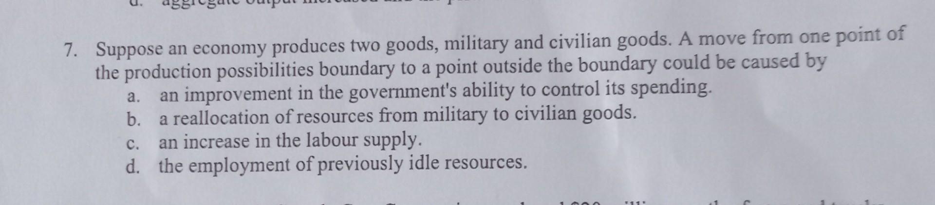 Solved 7. Suppose an economy produces two goods, military | Chegg.com