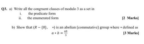 Solved Q3. a) Write all the congruent classes of modulo 3 as | Chegg.com