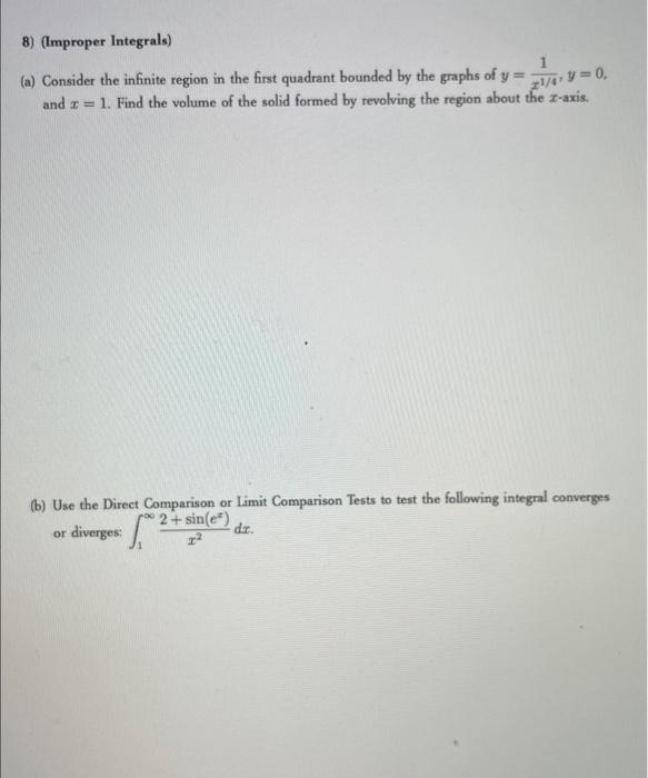 Solved 8) (Improper Integrals) (a) Consider the infinite | Chegg.com
