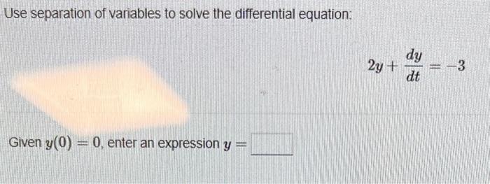 Solved Use separation of variables to solve the differential | Chegg.com