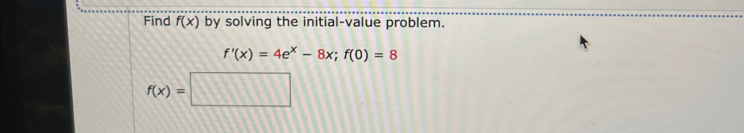 Solved Find f(x) ﻿by solving the initial-value problem.f(x)= | Chegg.com