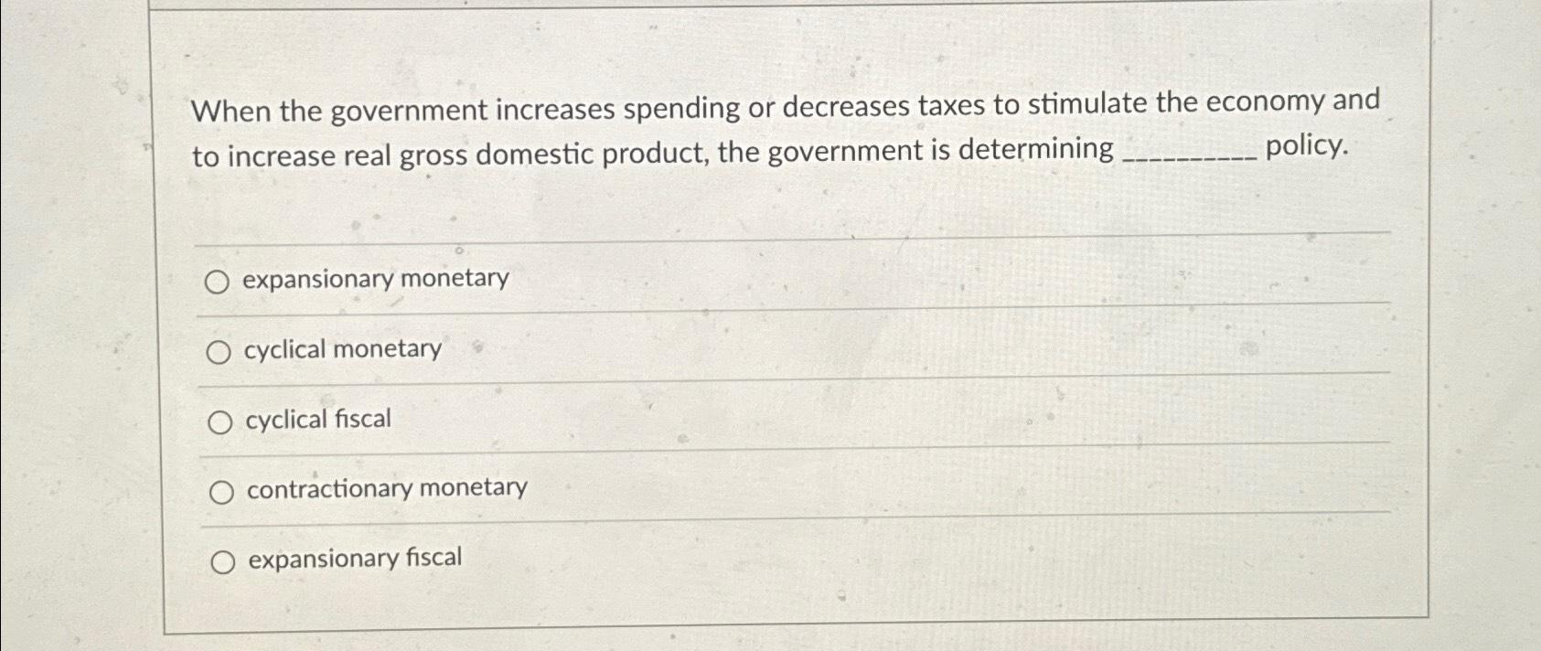 Solved When the government increases spending or decreases | Chegg.com