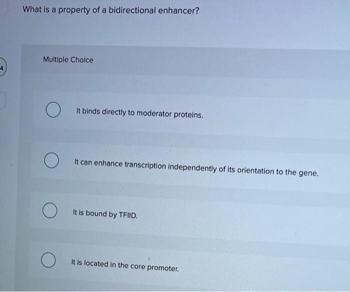 Solved What is a property of a bidirectional enhancer? | Chegg.com