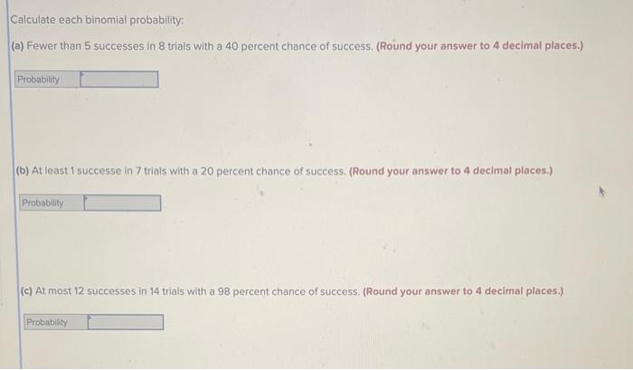 Solved Calculate each binomial probability: (a) Fewer than 5 | Chegg.com